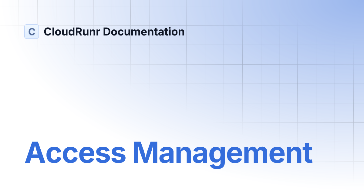 Access Management | CloudRunr Documentation