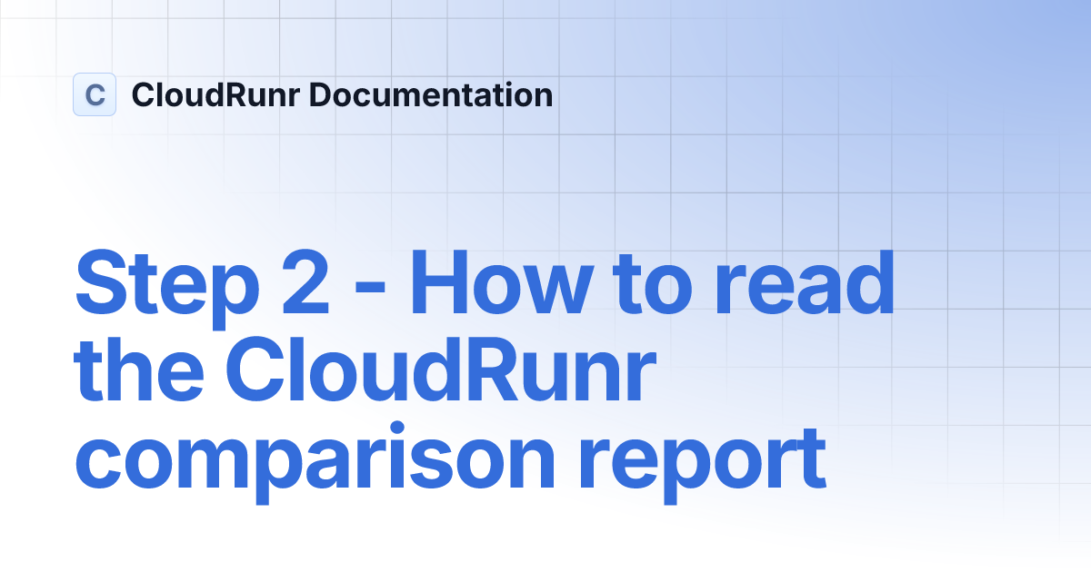 Step 2 - How to read the CloudRunr comparison report | CloudRunr Documentation